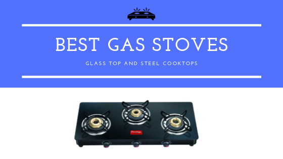30 Best Gas Stove in India 2026 (Reviews Buying Guide) - Get Best India