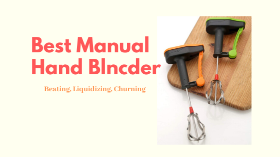 10 Best Manual Hand Blender & Beater in India (Power Free) - Get Best India